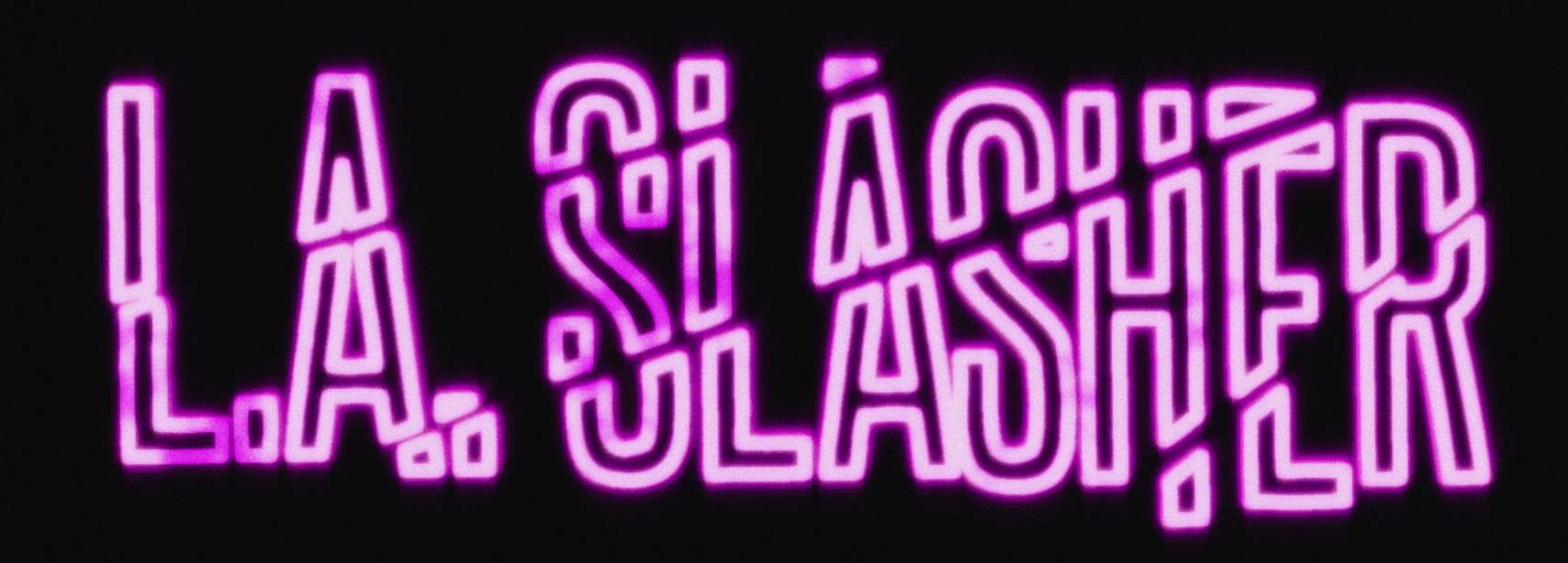 L.A. SLASHER Is Here to Kill ALL The Snookis! - Action A Go Go, LLC